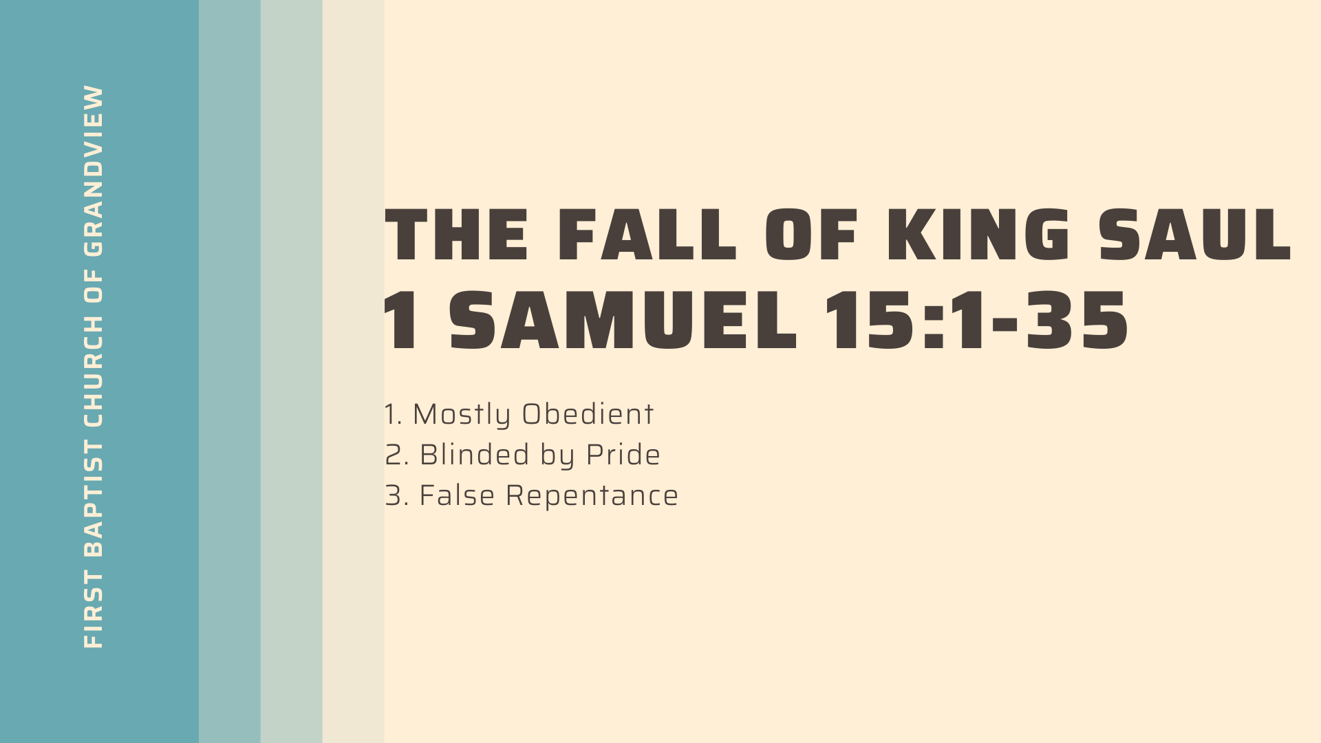 The Fall of King Saul ~ 1 Samuel 15:1-35 - First Baptist Grandview